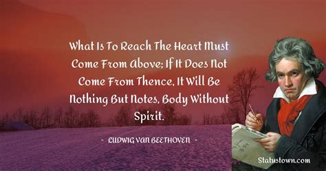 What Is To Reach The Heart Must Come From Above If It Does Not Come From Thence It Will Be