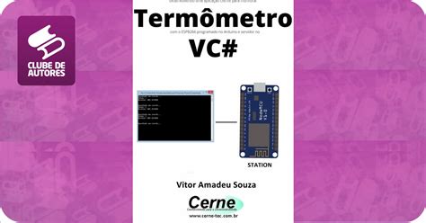 Desenvolvendo Uma Aplicação Cliente Servidor Para Monitorar Termômetro
