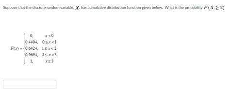 Solved Suppose That The Discrete Random Variable X Has Chegg