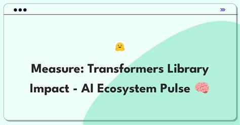 Hugging Face Transformers Success Analytics Product Interview