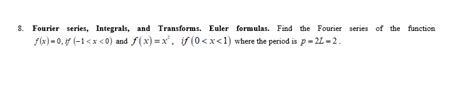 solved 8 fourier series integrals and transforms euler
