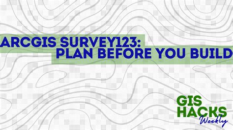 arcgis survey123 plan before you build