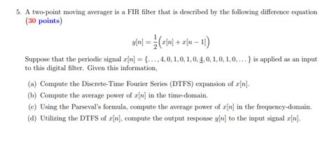 Solved 5 A Two Point Moving Averager Is A Fir Filter That