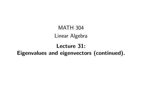 Math 304 Linear Algebra Lecture 31 Eigenvalues And Eigenvectors