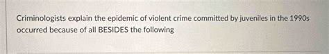 Solved Criminologists Explain The Epidemic Of Violent Crime