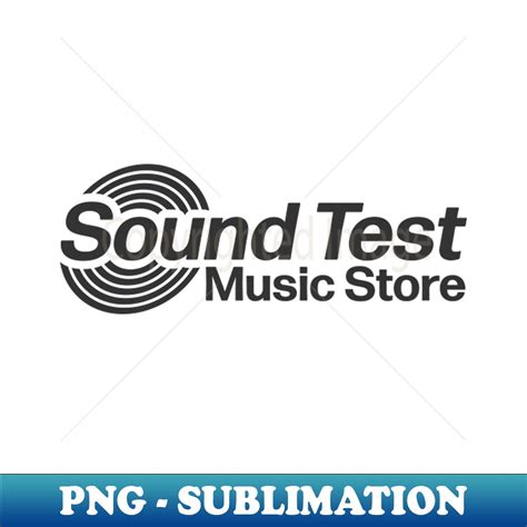 Sound Test Music Store Png Sublimation Digital Download Inspire Uplift