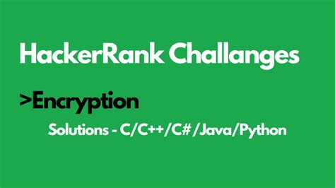 Encryption Hackerrank Solution In C C Java Python