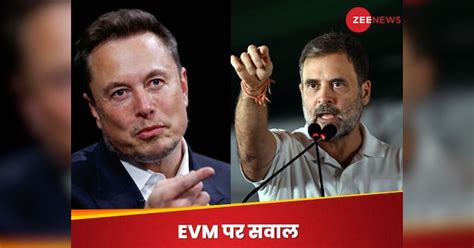 Evms In India Are A Black Box Rahul Gandhi Backs Elon Musk Concerns