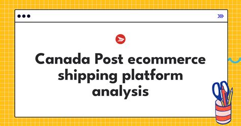 Canada Post Ecommerce Shipping Platform Teardown Strategy Analysis Nextsprints