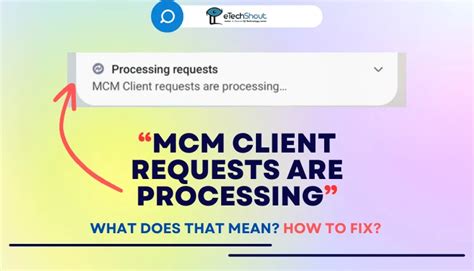 MCM Client Requests Are Processing Meaning How To Fix