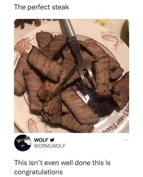 Steak Meme Found On The Interwebs Steak