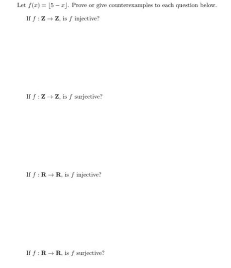 solved let f x ⌊5−x⌋ prove or give counterexamples to each