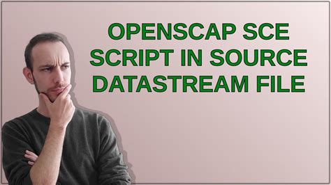 openscap sce script in source datastream file youtube