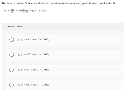 solved use the given transfer function and identify the