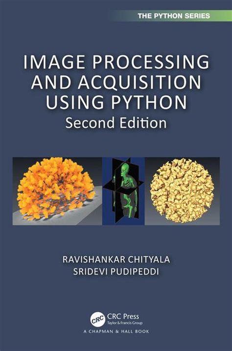 chapman and hall crc the python series image processing and acquisition using python bol