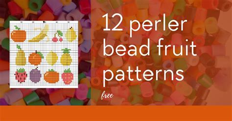 12 Free Perler Bead Fruit Patterns Craft With Cartwright