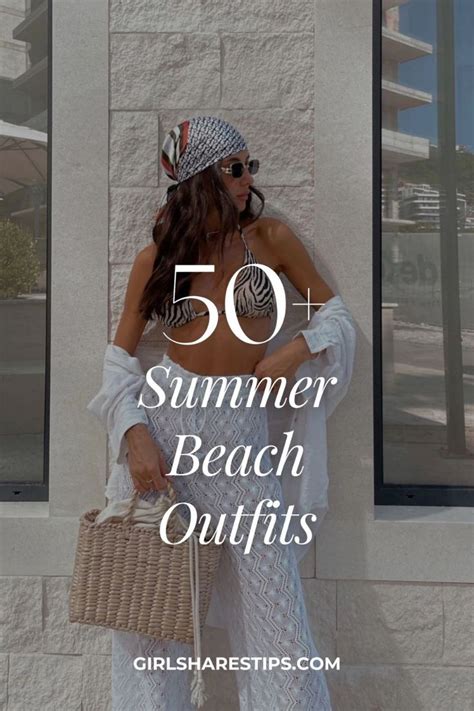 Seaside Chic 50 Beach Outfit Ideas To Elevate Your Summer Wardrobe