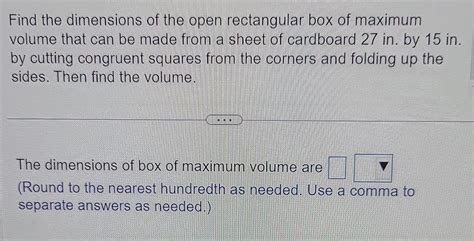 Solved Find The Dimensions Of The Open Rectangular Box Of Chegg
