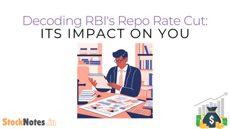 Decoding Rbis Repo Rate Cut Its Impact On You