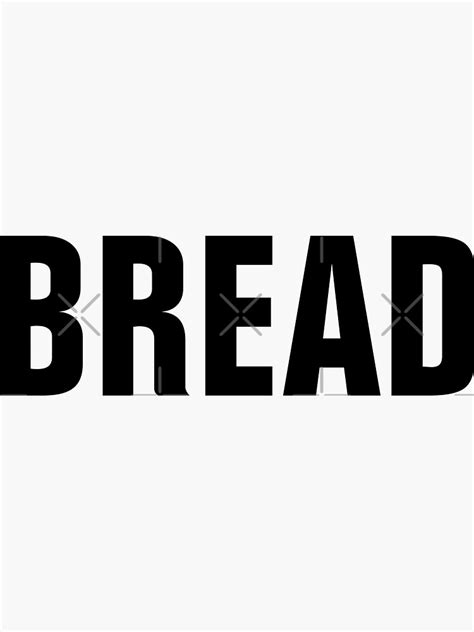 Bread Word Simple Bold Text Sticker For Sale By Sphu24 Redbubble