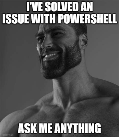 Im Basically A Powershell God Now ·