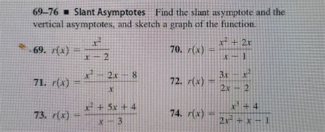Solved 69 76 Slant Asymptotes Find The Slant Asymptote And