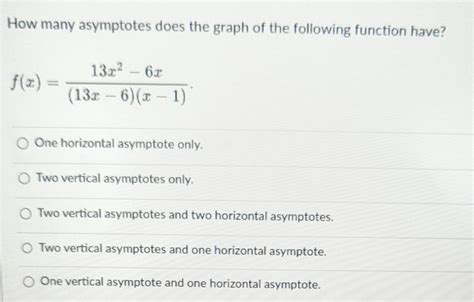 Solved How Many Asymptotes Does The Graph Of The Following