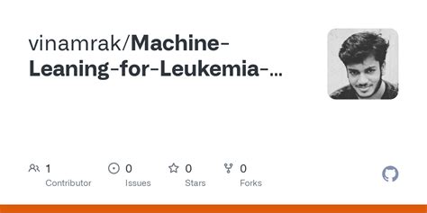Github Vinamrakmachine Leaning For Leukemia Classification