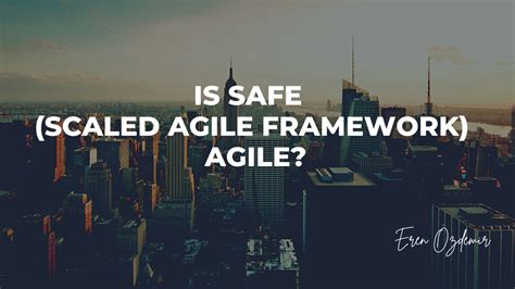 Is Safe Scaled Agile Framework Agile