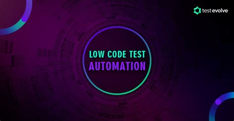 What Is Low Code Test Automation Testevolve Automated Testing Tools