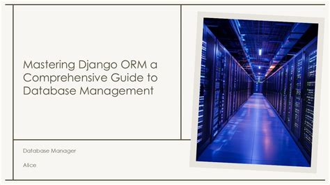Mastering Django Orm A Comprehensive Guide To Database Management Ppt Template St Ai