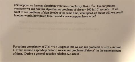 Solved 2 Suppose We Have An Algorithm With Time Complexity