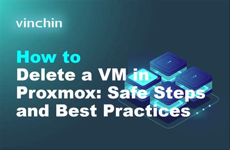 How To Delete A Vm In Proxmox Safe Steps And Best Practices Vinchin Backup