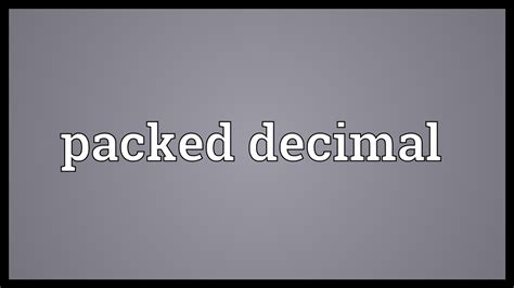 Packed Decimal Meaning Youtube