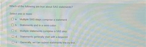 Solved Which Of The Following Are True About Sas