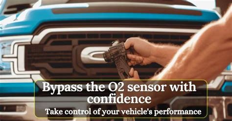 How To Bypass O2 Sensor On Ford F150 A Complete Guide