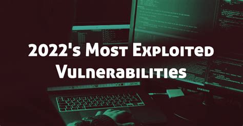 Major Cybersecurity Agencies Collaborate To Unveil 2022s Most Exploited Vulnerabilities