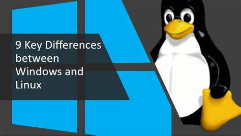 9 Key Differences Between Windows And Linux Operating Systems