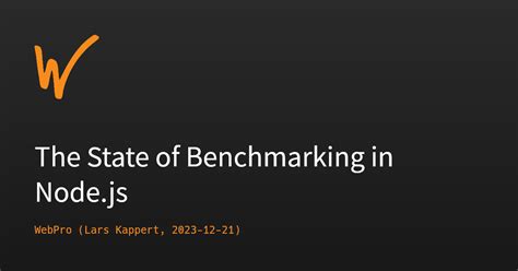 The State Of Benchmarking In Nodejs