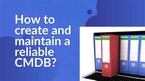 How To Create And Maintain A Reliable Cmdb Virima