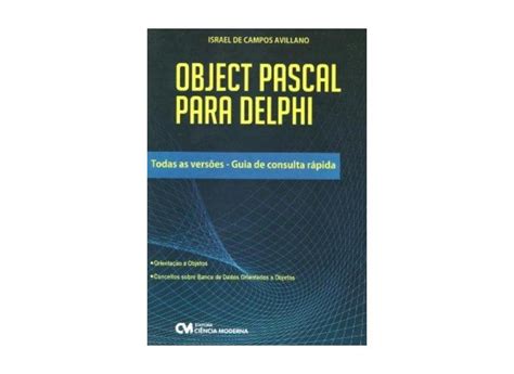 Object Pascal Para Delphi Todas As Versões Guia De Consulta Rápida Avillano Israel De