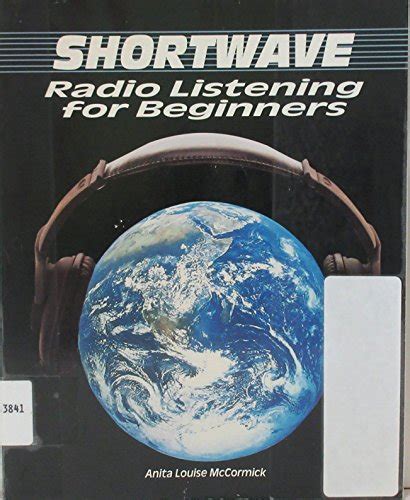 Pdf⋙ Shortwave Radio Listening For Beginners By Anita Louise Mccormick Chiaffredodelucamr