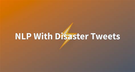 Nlp With Disaster Tweets A Hugging Face Space By Wendgan