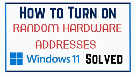 How To Turn On Random Hardware Addresses In Windows Or YouTube