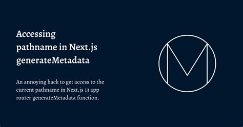 Accessing Pathname In Nextjs Generatemetadata Michele Ong