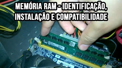 memória ram identificação instalação e compatibilidade youtube