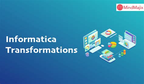 Informatica Transformations Transformation Types In 2025 Mindmajix