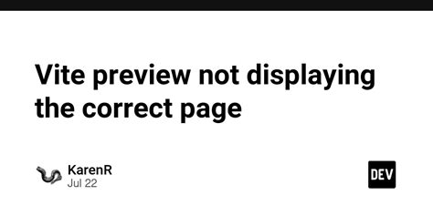 Vite Preview Not Displaying The Correct Page Dev Community