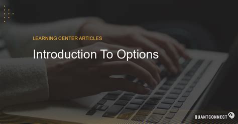 Introduction To Options Learning Center Articles On Quantconnect