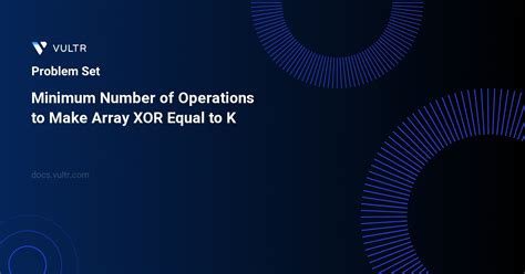 2997 Minimum Number Of Operations To Make Array Xor Equal To K